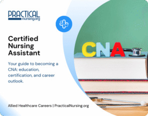 How to Become a Certified Nursing Assistant (CNA) | PracticalNursing.org